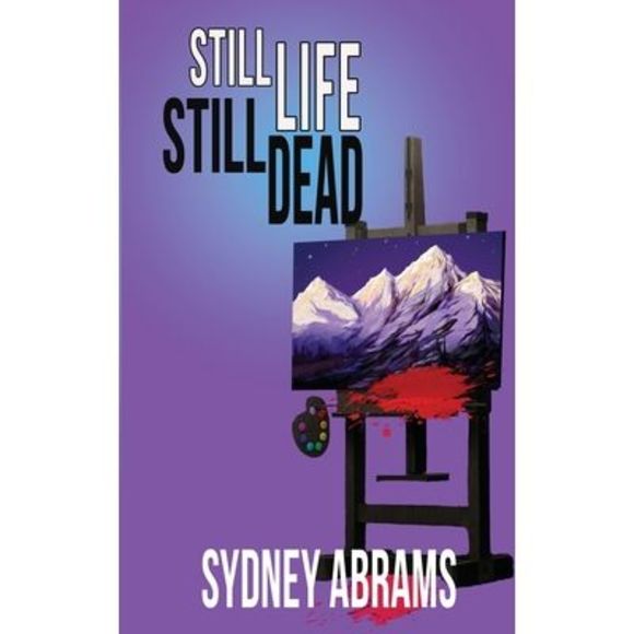 Sydney Abrams | Other | Still Life Still Dead Sydney Abrams | Poshmark